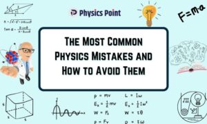 Common Physics Mistakes And How To Avoid Them